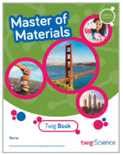 Twig Science Second Grade Module 2: Master of Materials (Textbook, Stu ...